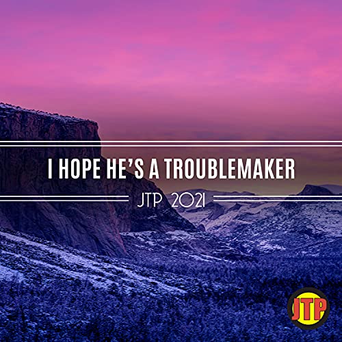 Amazon Music - ヴァリアス・アーティストのI Hope He's A Troublemaker Jtp 2021 ...