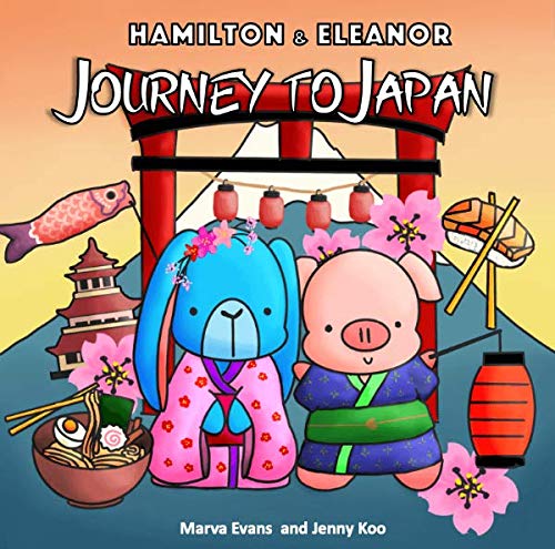 Journey to Japan: Hamilton & Eleanor Children's Board Book (Pig and ...