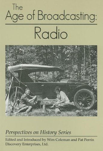 The Age of Broadcast: Radio (Perspectives on History Series): Coleman ...