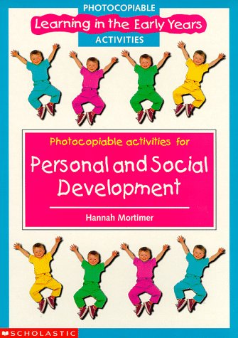 Personal and Social Development Photocopiables (Learning in the Early ...