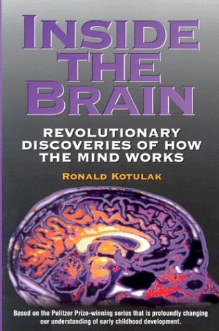 Inside the Brain: Revolutionary Discoveries of How the Mind Works ...