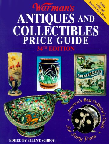 Warman's Antiques and Collectibles Price Guide (34th Edition): Schroy ...