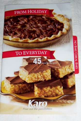 From Holiday to Everyday - Karo Syrup - Our 45 Favorite Recipes ...