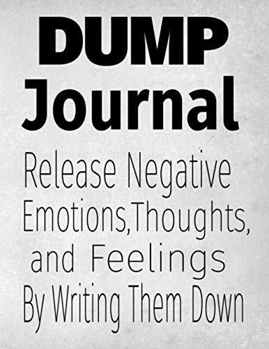 Dump Journal Release Negative Emotions, Thoughts, & Feelings By Writing ...