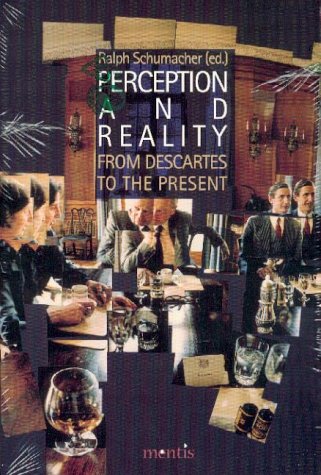 Perception and Reality: From Descartes to the Present: 9783897852747 ...