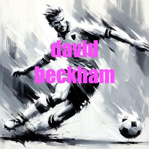 David Beckham - Audio Biography : Quiet. Please: Amazon.co.uk: Audible ...