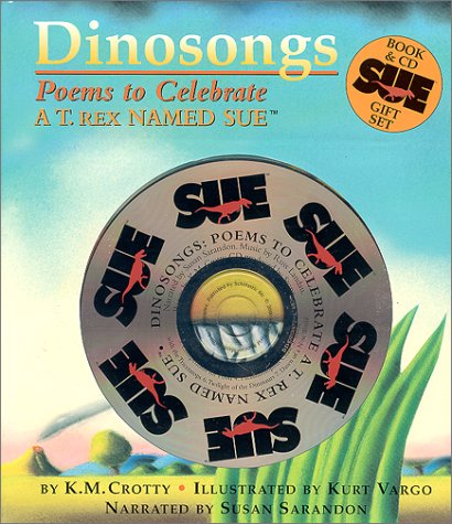 Dinosongs: Poems to Celebrate a T.Rex Named Sue: Crotty, Kevin, Vargo ...