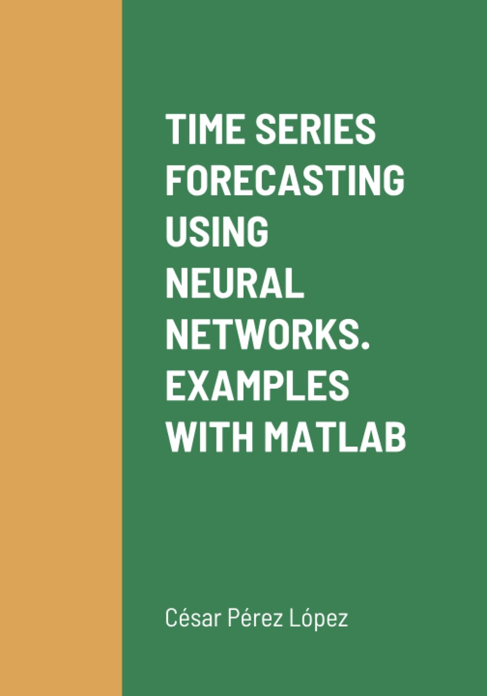 Time Series Forecasting Using Neural Networks Examples With Matlab
