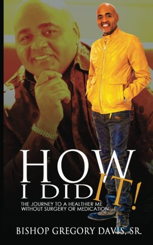 How I Did It!: Davis Sr, Gregory M: 9781483914022: Amazon.com: Books