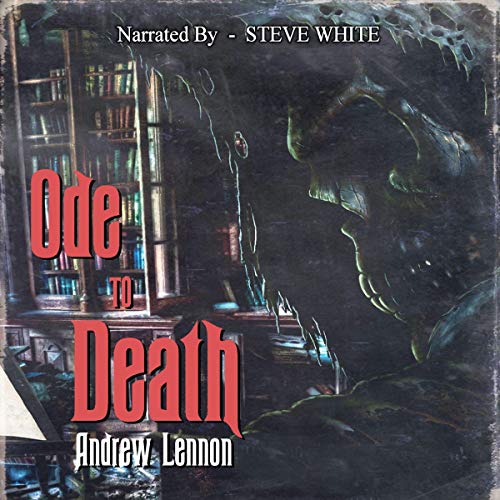Amazon.com: Ode to Death (Audible Audio Edition): Andrew Lennon, Steve ...