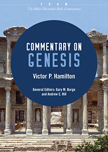 Commentary on Genesis: From The Baker Illustrated Bible Commentary ...