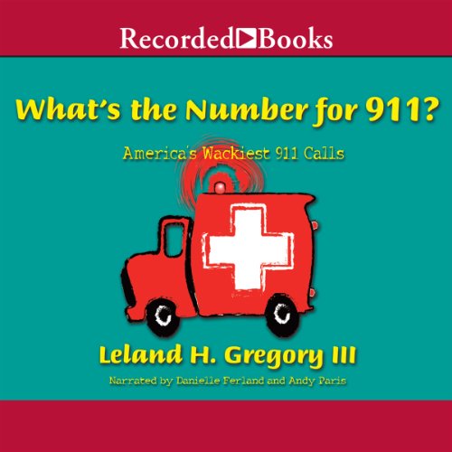 What's the Number for 911?: America's Wackiest 911 Calls (Audible Audio ...