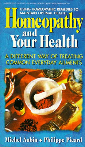 Homeopathy and Your Health: Aubin, Michael: 9780895297419: Amazon.com ...