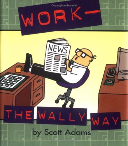 Dilb/Work: The Wally Way (Dilbert Book): Adams, Scott: 9780836274806 ...
