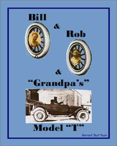 Bill & Robb & Grandpa's Model "T" : Ryan, Bernard "Bud": Amazon.in: Books