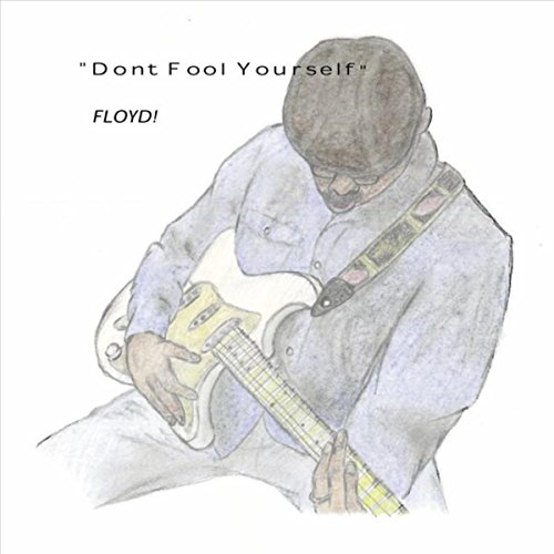 Play Don't Fool Yourself by Floyd on Amazon Music