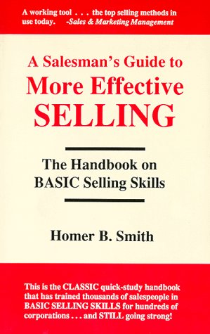 Salesman's Guide to More Effective Selling: The Handbook of Selling ...