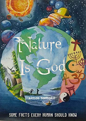 Nature Is God?: Some Facts Every Human Should Know eBook : Tamake ...