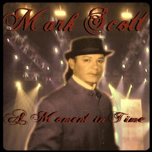 Amazon.com: A Moment In Time : Mark Scott: Digital Music