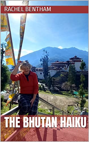 Amazon.com: The Bhutan Haiku eBook : Bentham, Rachel: Books