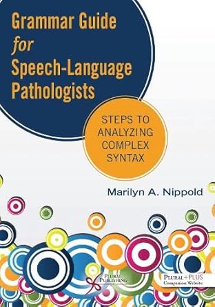 Grammar Guide for Speech-Language Pathologists: Steps to Analyzing Complex Syntax: 9781635503937 ...