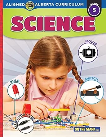 Alberta Grade 5 Science Curriculum : Gilchrist, Andrew, Bellaire ...