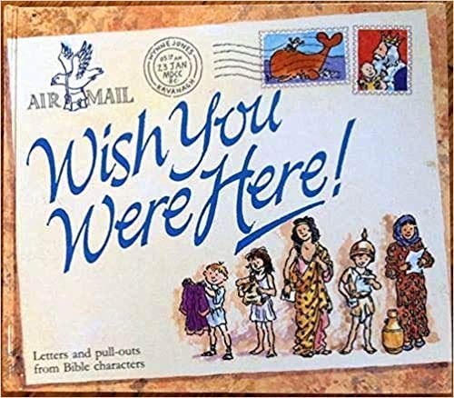 Wish You Were Here! Letters and Pull-Outs from Bible Characters: Pat ...