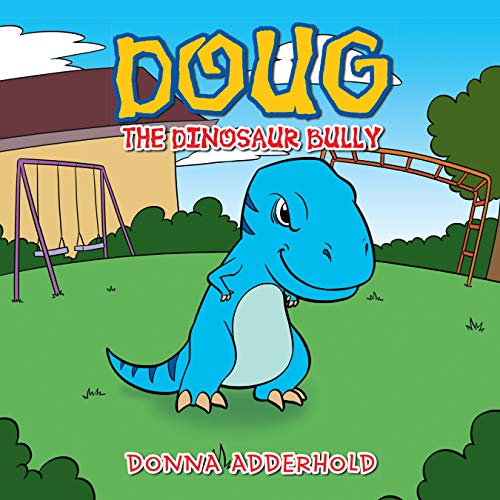 Doug the Dinosaur Bully eBook : Adderhold, Donna: Amazon.in: Kindle Store