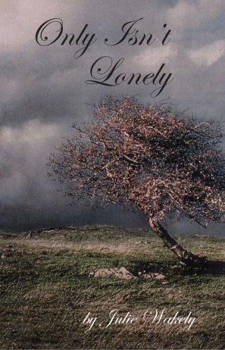 Only Isn't Lonely: Julie Wakely: 9780975260609: Amazon.com: Books
