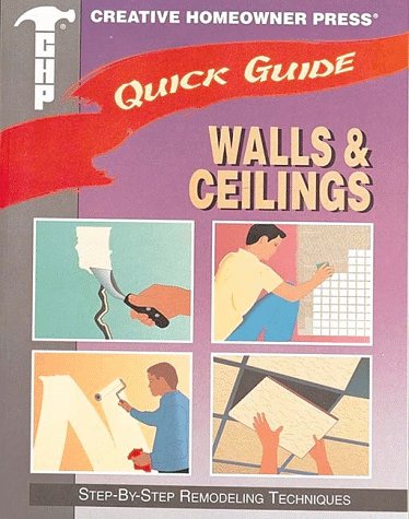 Quick Guide: Walls & Ceilings: Step-by-Step Remodeling Techniques ...