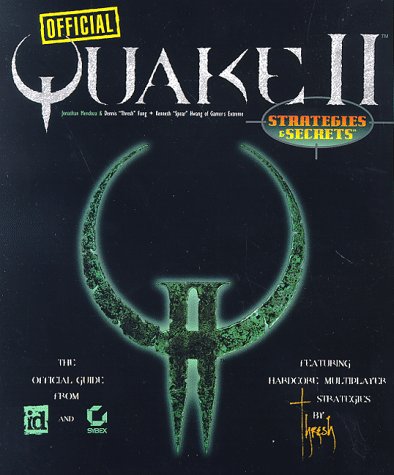 Official Quake II: Strategies & Secrets: Mendoza, Jonathan, Fong ...
