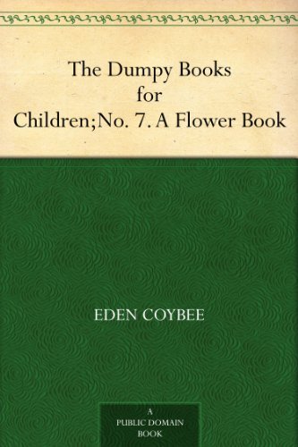 Amazon.com: The Dumpy Books for Children;No. 7. A Flower Book eBook ...