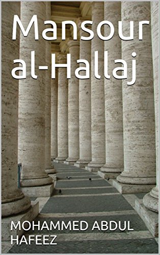 Mansour al-Hallaj (English Edition) eBook : HAFEEZ, MOHAMMED ABDUL ...