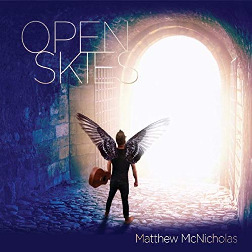 Amazon Music - Matthew McNicholasのOpen Skies - Amazon.co.jp