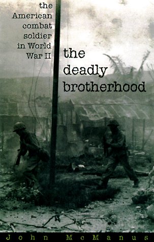 The Deadly Brotherhood: The American Combat Soldier in World War II ...