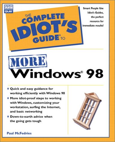 The Complete Idiot's Guide to More Windows 98: McFedries, Paul ...