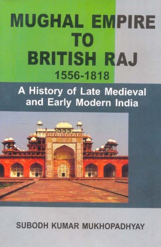 Amazon.in: Buy Mughal Empire to British Raj 1556 - 1818 Book Online at ...