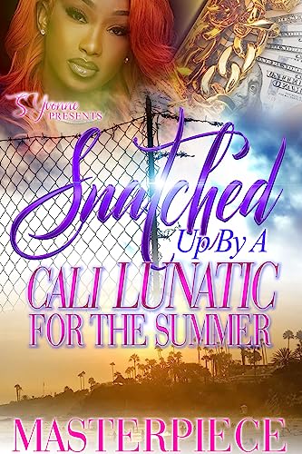 Amazon.com: Snatched Up By A Cali Lunatic For The Summer (A Snatched Up ...