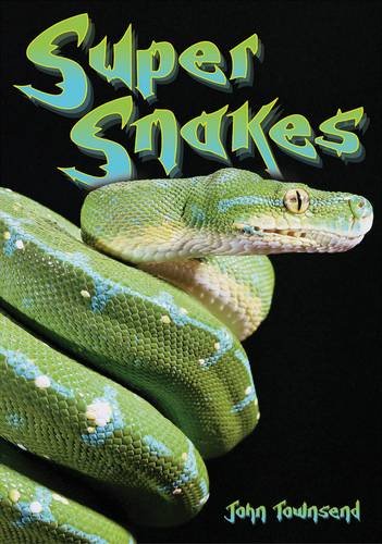 Super Snakes: Townsend, John: 9781781478158: Amazon.com: Books