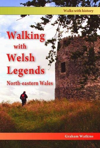 Walking with Welsh Legends: North-Eastern Wales : Graham Watkins ...