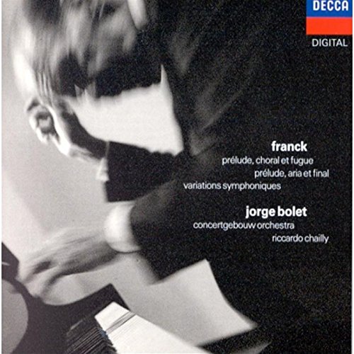 Franck: Prelude/Choral & Fugue: Bolet, Chailly, Concertgebouw: Amazon ...