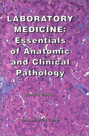 Laboratory Medicine: Essentials of Anatomic and Clinical Pathology: 9780934385619: Medicine ...