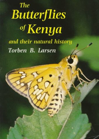 The Butterflies of Kenya and Their Natural History: Larsen, Torben B ...