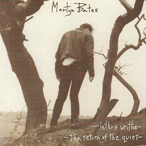 Letters Written / The Return of the Quiet de Martyn Bates no Amazon ...