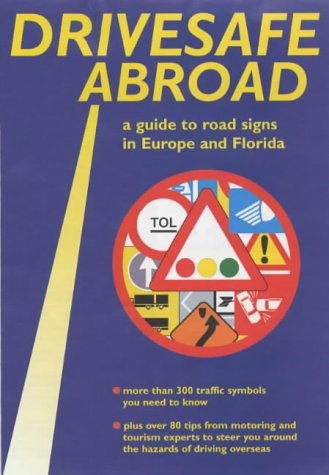 Drivesafe Abroad: A Guide to Road Signs in Europe and Florida: Amazon ...