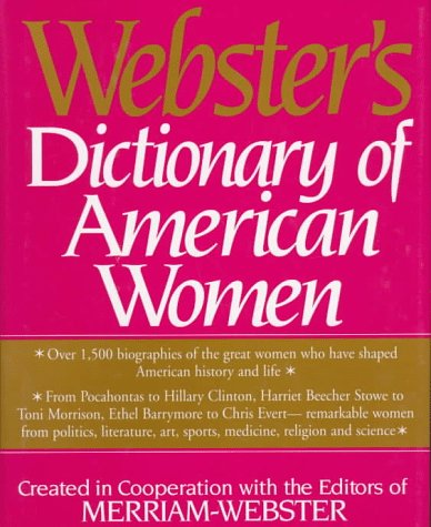 Webster's Dictionary of American Women: Merriam-Webster: 9780765197931 ...