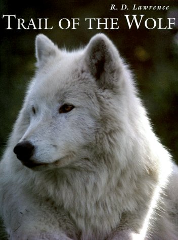 Trail of the Wolf: Lawrence, R.D.: 9781552091869: Amazon.com: Books