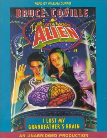 I Lost My Grandfather's Brain (I Was a Sixth Grade Alien): Bruce ...
