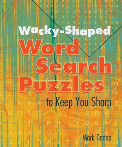 Wacky-Shaped Word Search Puzzles to Keep You Sharp: Danna, Mark ...