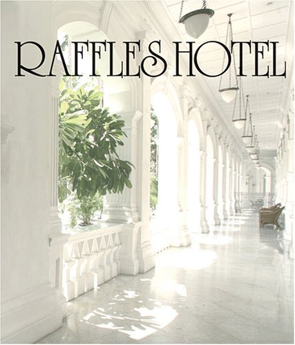 Raffles Hotel: Liu, Gretchen: 9789814155557: Amazon.com: Books